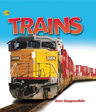 Trains (Mighty Machines QEB) by Jean Coppendale | Goodreads