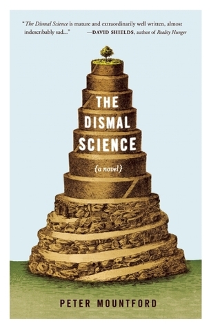 The Dismal Science by Peter Mountford | Goodreads