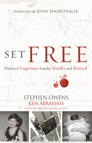 Set Free: Discover Forgiveness Amidst Murder and Betrayal by Stephen ...