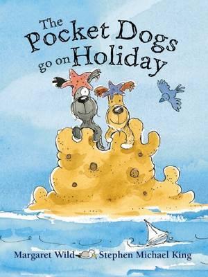 The Pocket Dogs go on Holiday by Margaret Wild | Goodreads