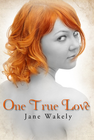 One True Love by Jane Wakely | Goodreads