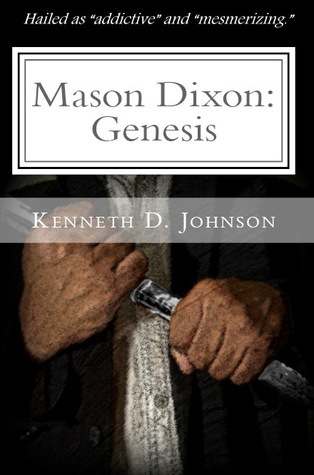 Mason Dixon: Genesis (Book #1) by Kenneth D. Johnson | Goodreads