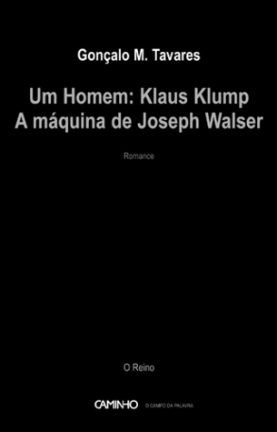 Um homem: Klaus Klump / A máquina de Joseph Walser by Gonçalo M ...