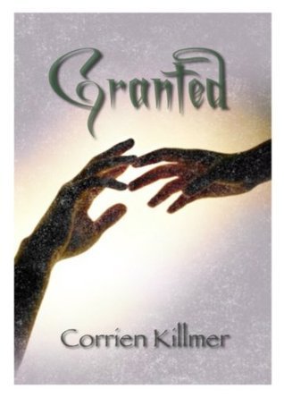 Granted (The Wishgiver Trilogy, #1) by Corrien Killmer | Goodreads