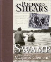 Swamp: Who Killed Margaret Clement? by Richard Shears | Goodreads