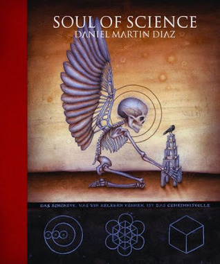Soul of Science by Daniel Martin Diaz | Goodreads