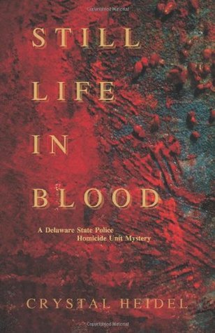 Still Life in Blood (Still Life #1) by Crystal Heidel | Goodreads