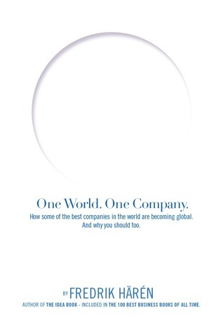 One World. One Company. by Fredrik Härén | Goodreads