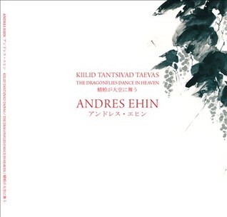 Kiilid tantsivad taevas: The dragonflies dance in heaven by Andres Ehin ...