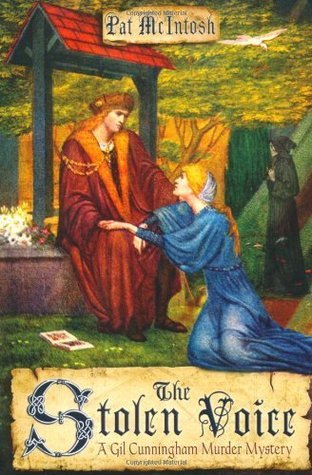 The Stolen Voice (Gil Cunningham, #6) by Pat McIntosh | Goodreads