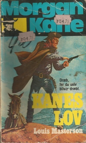 Kanes lov (Morgan Kane, #75) by Louis Masterson | Goodreads