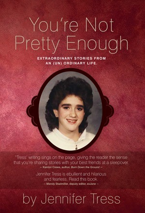 You're Not Pretty Enough by Jennifer Tress | Goodreads