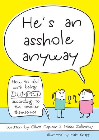 He's An Asshole Anyway by Elliot Capner | Goodreads