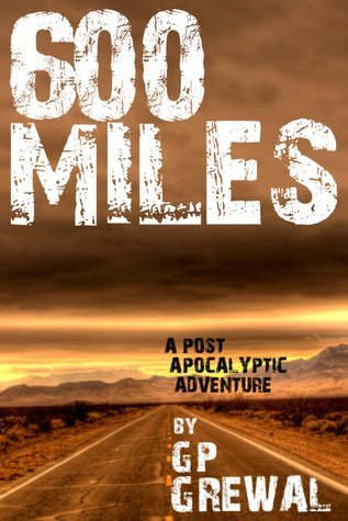 600 Miles by G.P. Grewal | Goodreads
