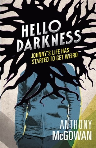 Hello Darkness by Anthony McGowan | Goodreads