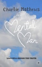 Mental Man by Charlie Mathews | Goodreads