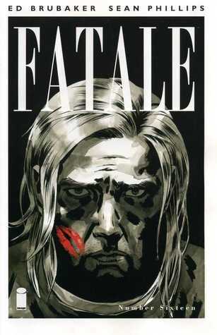 Fatale #16 by Ed Brubaker | Goodreads