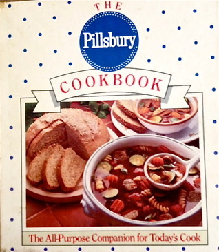 Pillsbury Cookbook: The All-Purpose Companion for Today's Cook by ...