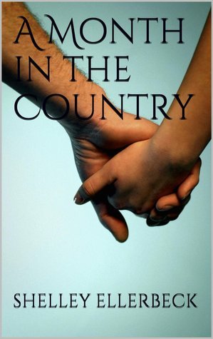 A Month in the Country by Shelley Ellerbeck | Goodreads