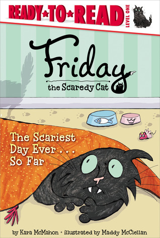 Friday the Scaredy Cat: The Scariest Day Ever . . . So Far by Kara ...