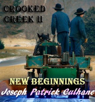 New Beginnings (Crooked Creek, #2) by Joseph Patrick Culhane | Goodreads