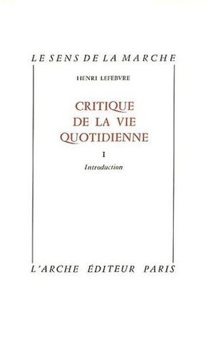 Critique de la vie quotidienne 1: Introduction by Henri Lefebvre ...