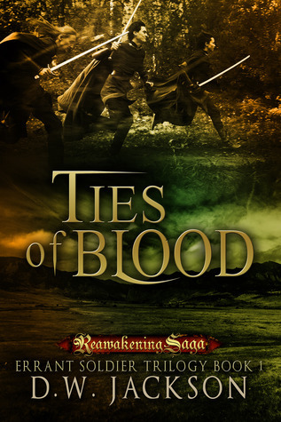 Ties of Blood (Errant Soldier Trilogy #1) by D.W. Jackson | Goodreads