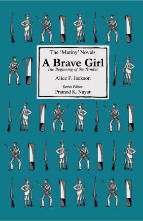 A Brave Girl: The Beginning of the Trouble, from the Mutiny Novels by ...