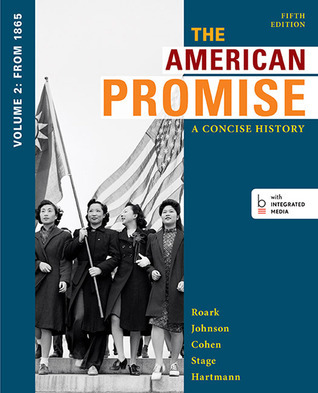 The American Promise: A Concise History, Volume 2: From 1865 by James L ...