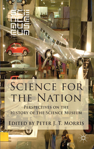 Science for the Nation: Perspectives on the History of the Science ...