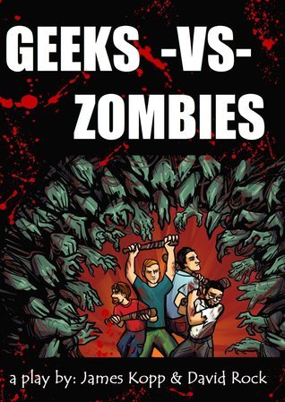 Geeks vs. Zombies by James Kopp | Goodreads