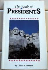 The Book of Presidents by Orville V. Webster | Goodreads