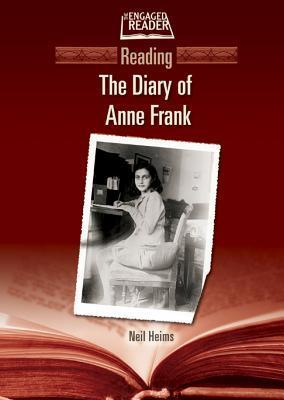 Reading the Diary of Anne Frank (Engaged Reader) by Neil Heims | Goodreads