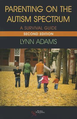 Parenting on the Autism Spectrum: A Survival Guide, Second Edition by ...