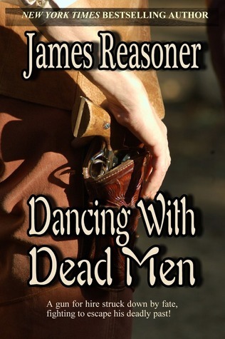 Dancing With Dead Men by James Reasoner | Goodreads