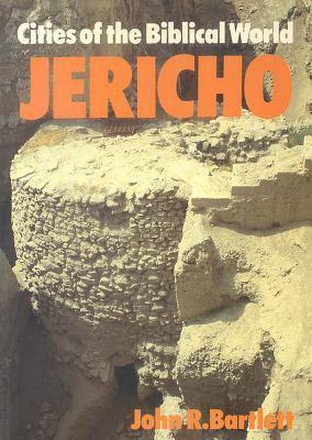 Jericho (Cities of the Biblical World) by John R. Bartlett | Goodreads