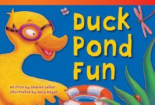 Duck Pond Fun (library bound) (Fiction Reader) by Sharon Callen | Goodreads