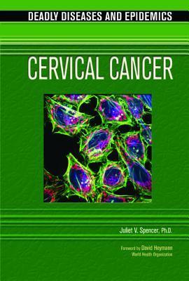 Cervical Cancer (Deadly Diseases and Epidemics) by Juliet Spencer ...
