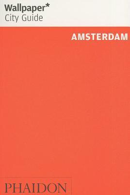 Wallpaper* City Guide Amsterdam 2014 by Wallpaper* | Goodreads
