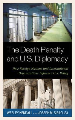The Death Penalty and U.S. Diplomacy: How Foreign Nations and ...