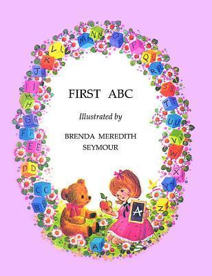 First ABC (First Books) by Brenda Meredith Seymour | Goodreads