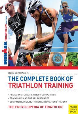 The Complete Book of Triathlon Training: Ironman Triathlon Edition by ...