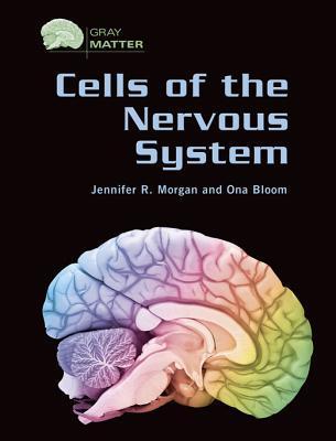 Cells of the Nervous System (Gray Matter) by Jennifer Morgan | Goodreads