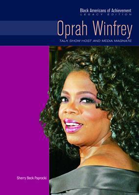 Oprah Winfrey: Talk Show Host and Media Magnate by Sherry Beck Paprocki | Goodreads