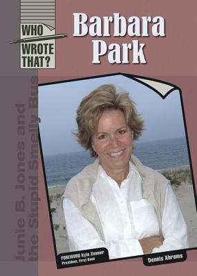 Barbara Park (Who Wrote That?) by Dennis Abrams | Goodreads
