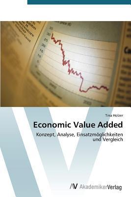 Economic Value Added: Konzept, Analyse, Einsatzmöglichkeiten und ...