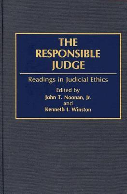 The Responsible Judge: Readings in Judicial Ethics by Kenneth I ...