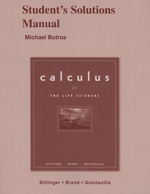 Calculus for the Life Sciences - Student's Solutions Manual by Michael ...