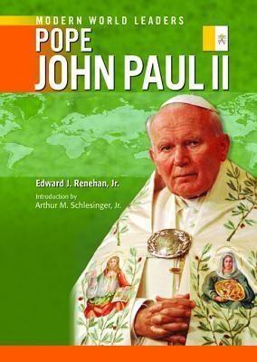 Pope John Paul II (Modern World Leaders) by Edward J. Renehan Jr ...