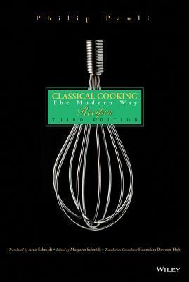 Classical Cooking: The Modern Way Recipes, Third Edition by Margaret ...